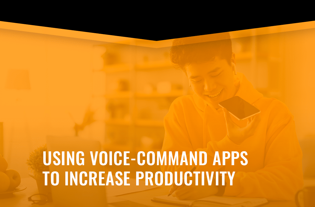 Using voice-command apps to increase productivity - OnSite Geeks